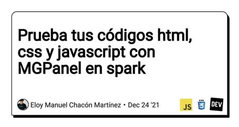 Prueba Tus Códigos Html Css Y Javascript Con Mgpanel En Spark Rdevto
