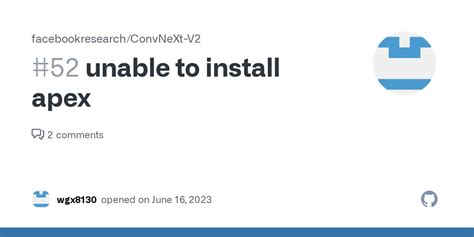unable to install apex · issue 52 · facebookresearch convnext v2 · github