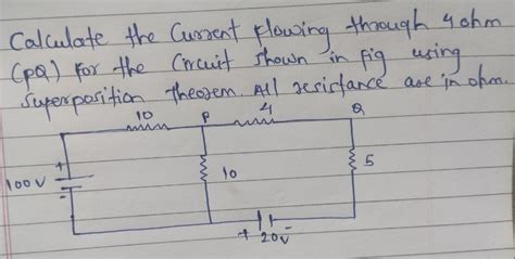 Calculate The Current Flowing Through 4 Ohm Pq For The Crracit Shown