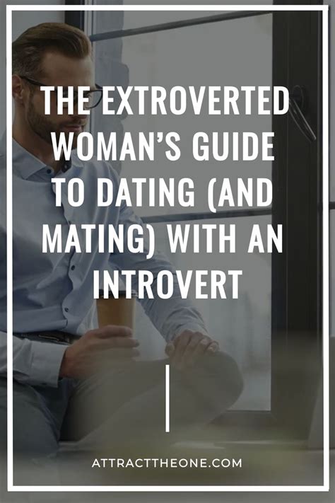 The Extroverted Woman S Guide To Dating And Mating With An Introvert Extroverted Introvert