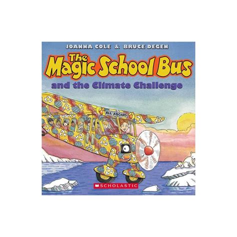 Scholastic The Magic School Bus And The Climate Challenge By Joanna Cole And Bruce Degen Mixed