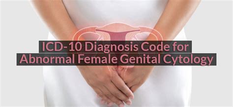 How To Code ICD Diagnosis Code For Abnormal Female Genital Cytology