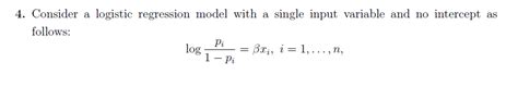Solved Consider A Logistic Regression Model With A Single Chegg