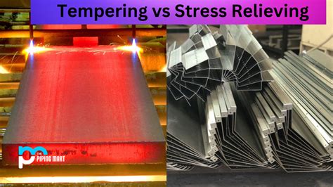 Tempering Vs Stress Relieving Whats The Difference