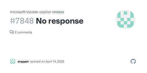 No Response · Issue 7848 · Microsoftvscode Copilot Release · Github