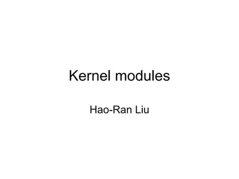 Linux Kernel Modules Ppt Operating Systems Computer Software And