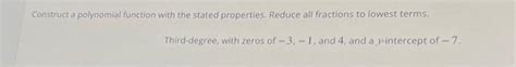 Solved Construct A Polynomial Function With The Stated