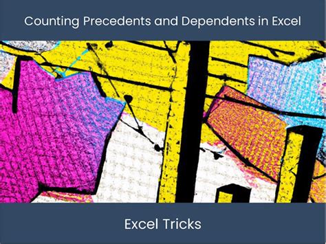 Counting Precedents And Dependents In Excel Master Your Spreadsheet