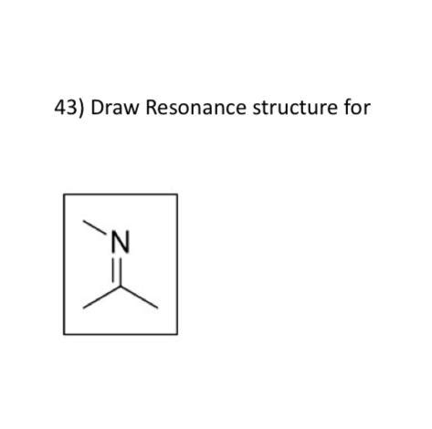 Solved Draw Resonance Structure For Chegg Com