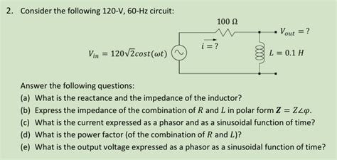 solved consider the following 120 v 60 hz circuit answer