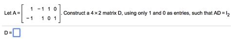 Solved Let A Construct A X Matrix D Using Chegg Com