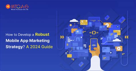 how to develop a robust mobile app marketing strategy