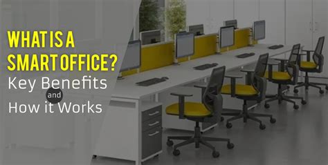 What Is A Smart Office Key Benefits And How It Works