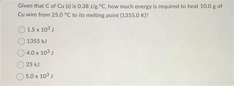 Solved Given That C Of Cu S Is J G C How Much Energy Chegg Com