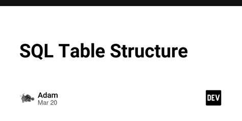 Sql Table Structure Dev Community