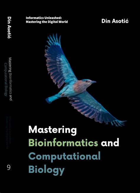 Mastering Bioinformatics And Computational Biology Unraveling The