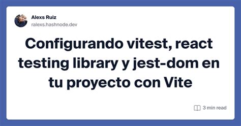 Alexander Ruiz Acuña On Linkedin Configurando Vitest React Testing Library Y Jest Dom En Tu