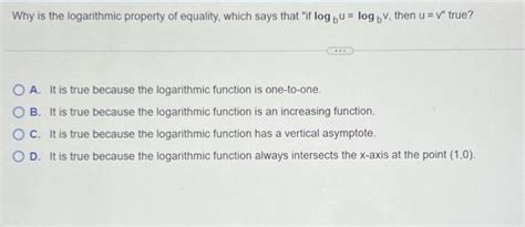 Solved Why Is The Logarithmic Property Of Equality Which