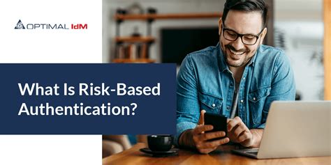 What Is Risk Based Authentication Optimal Idm