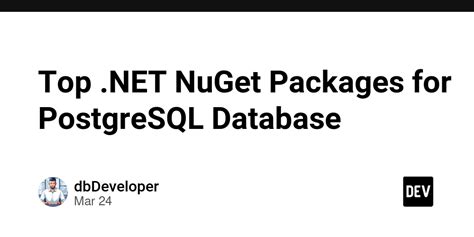 Top NET NuGet Packages For PostgreSQL Database DEV Community