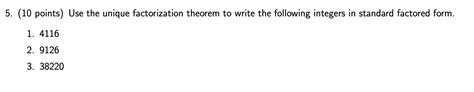 Solved 5 10 Points Use The Unique Factorization Theorem