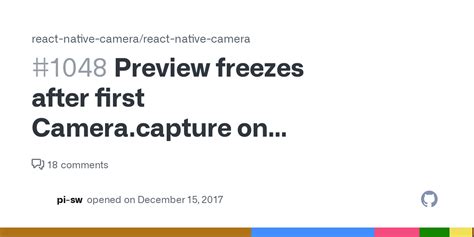 Preview Freezes After First Cameracapture On Android · Issue 1048 · React Native Camerareact