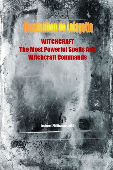 Witchcraft The Most Powerful Spells And Witchcraft Commands 4th Edition