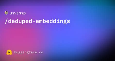 Usvsnspdeduped Embeddings · Datasets At Hugging Face
