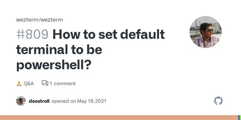 How To Set Default Terminal To Be Powershell · Wezterm Wezterm · Discussion 809 · Github