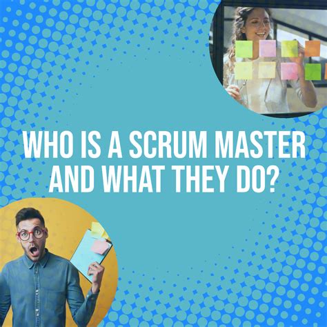 Who Is A Scrum Master And What They Do Agile Scrummaster Scrum