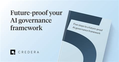 Five Steps To A Future Proof Ai Governance Framework Credera