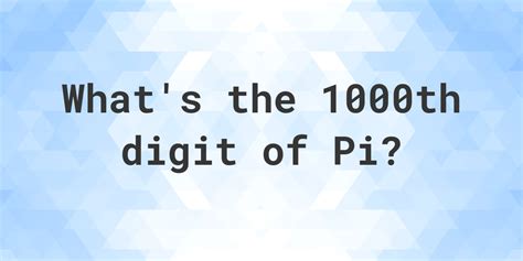 What Is The 1000th Digit Of Pi Calculatio