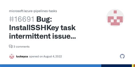 Bug InstallSSHKey Task Intermittent Issue Loading Private Key From Secure File Issue 16691