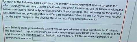 For Each Of The Following Cases Calculate The Anesthesia Reimbursement Amount Based On The