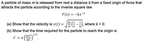 Solved A Particle Of Mass M Is Released From Rest A Distance