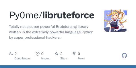GitHub Py Me Libruteforce Totally Not A Super Powerful Bruteforcing Library Written In The