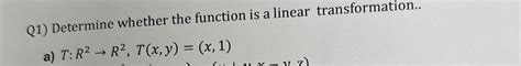 Solved By An Expert Q1 ﻿determine Whether The Function Is A Linear