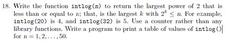 Solved 18 Write The Function Intlogn To Return The