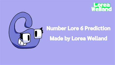 Number Lore 6 Prediction My Version By Loreawellamd On Deviantart