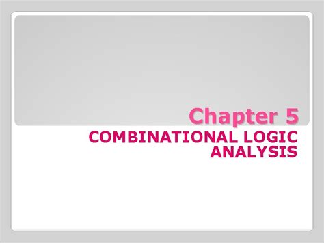 chapter 5 combinational logic analysis basic combinational logic