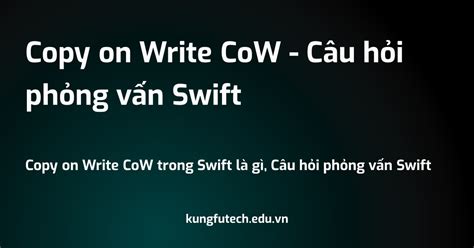 Copy On Write Cow Câu Hỏi Phỏng Vấn Swift