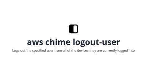 Aws Chime Logout User Fig