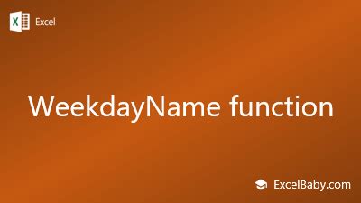 WeekdayName Function ExcelBaby
