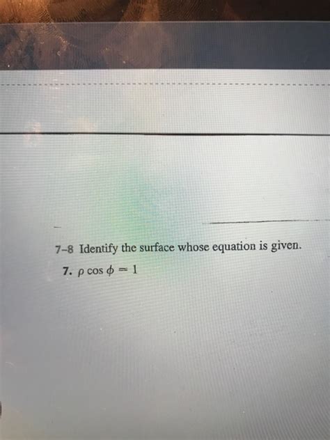 solved 7 8 identify the surface whose equation is given 7