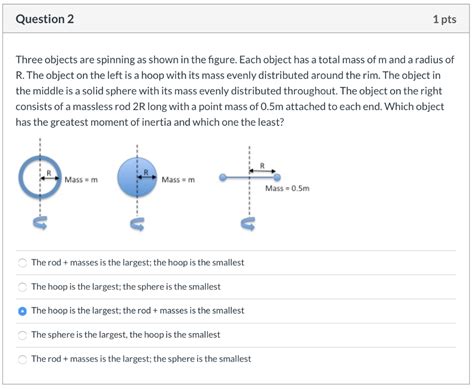 solved question 2 1 pts three objects are spinning as shown