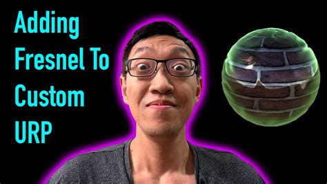 Adding Fresnel To The Custom Urp Shader Youtube
