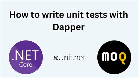 How To Write Unit Tests With Dapper Rdotnetcore