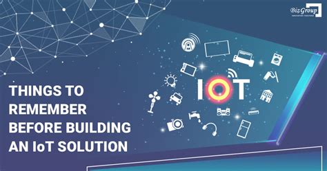 Key Considerations For Developing A Successful IoT Solution