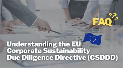 Faq Understanding The Eu Corporate Sustainability Due Diligence