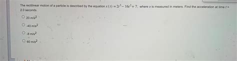 solved the rectilinear motion of a particle is described by